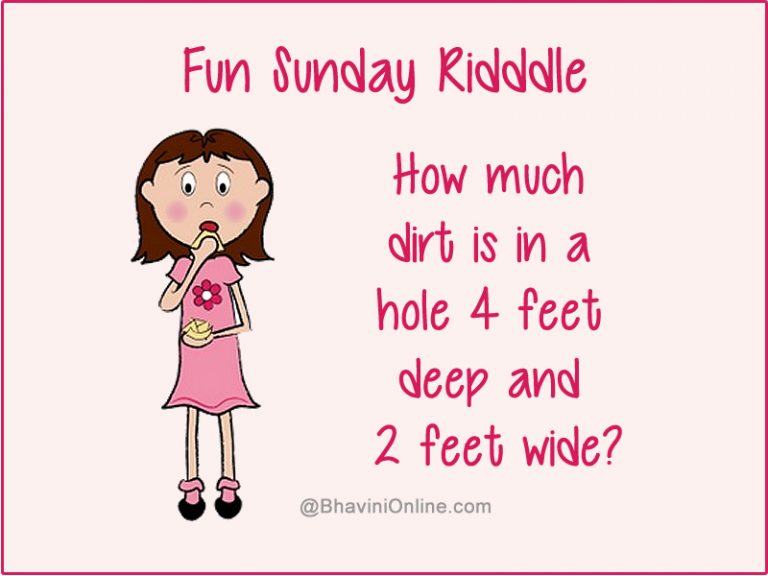 Fun Sunday Riddles: How Much Dirt Is In A Hole 4 Feet Deep And 2 Feet ...