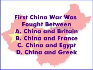 General Knowledge Test: First China War Was Fought Between ...