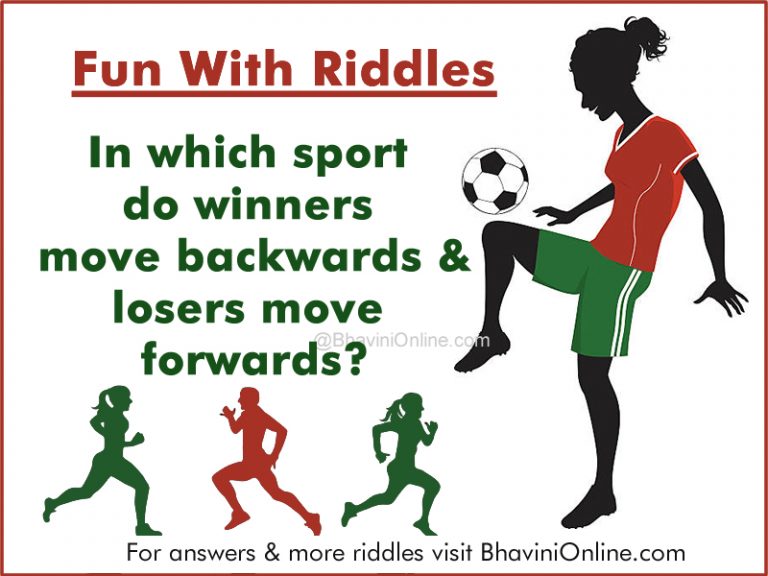Fun With Riddles: In Which Sport Do Winners Move Backwards And Losers ...